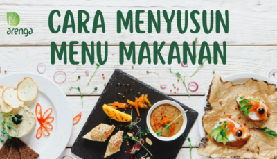 Cara Menyusun Menu Makanan yang Tepat - Arenga Indonesia